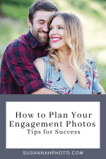 How to Plan Your Engagement Photos -- Tips for Success